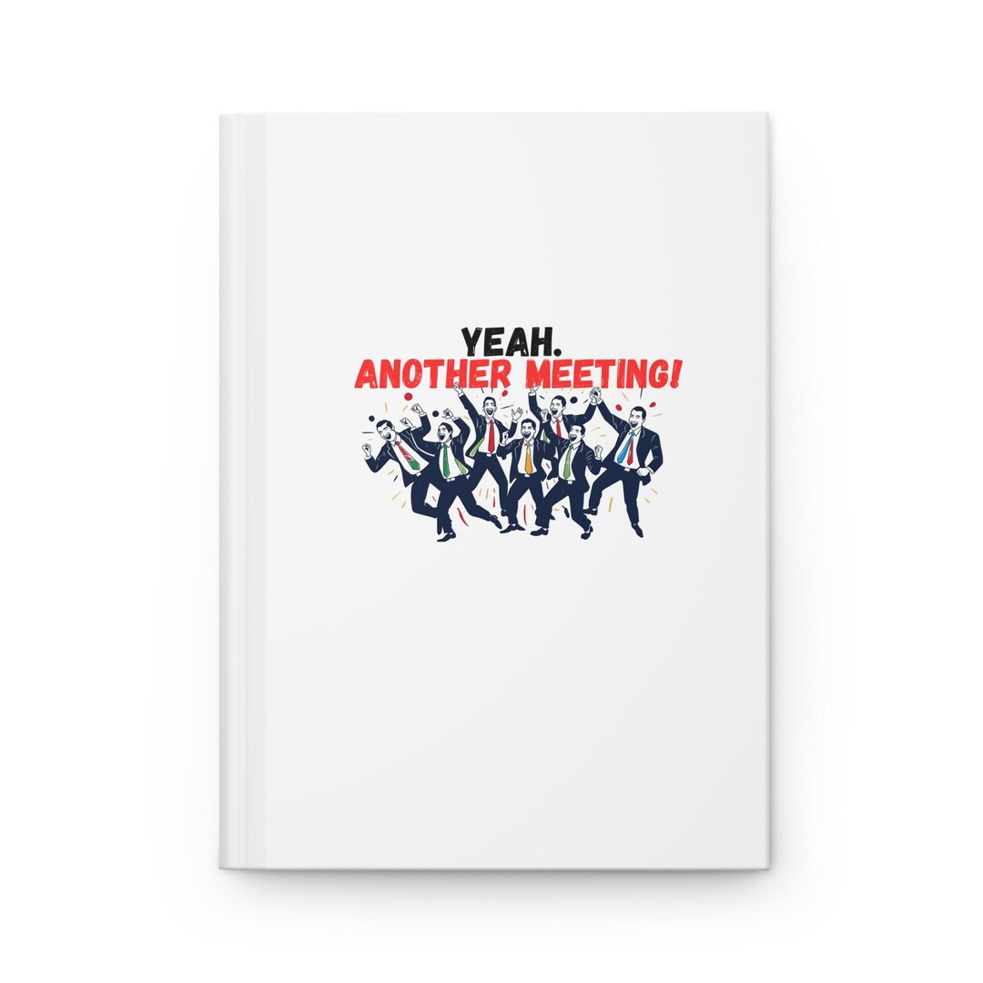 Yeah Another Meeting Fun Work Journal, Notebook, Planner, Diary, Gift ...
