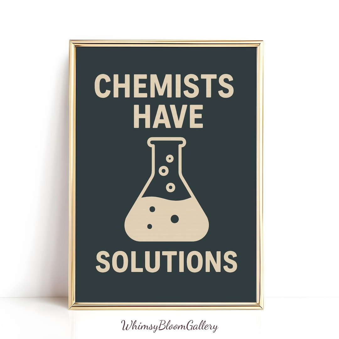 Chemists Have Solutions Science Poster, Funny Chemistry Classroom Decor ...
