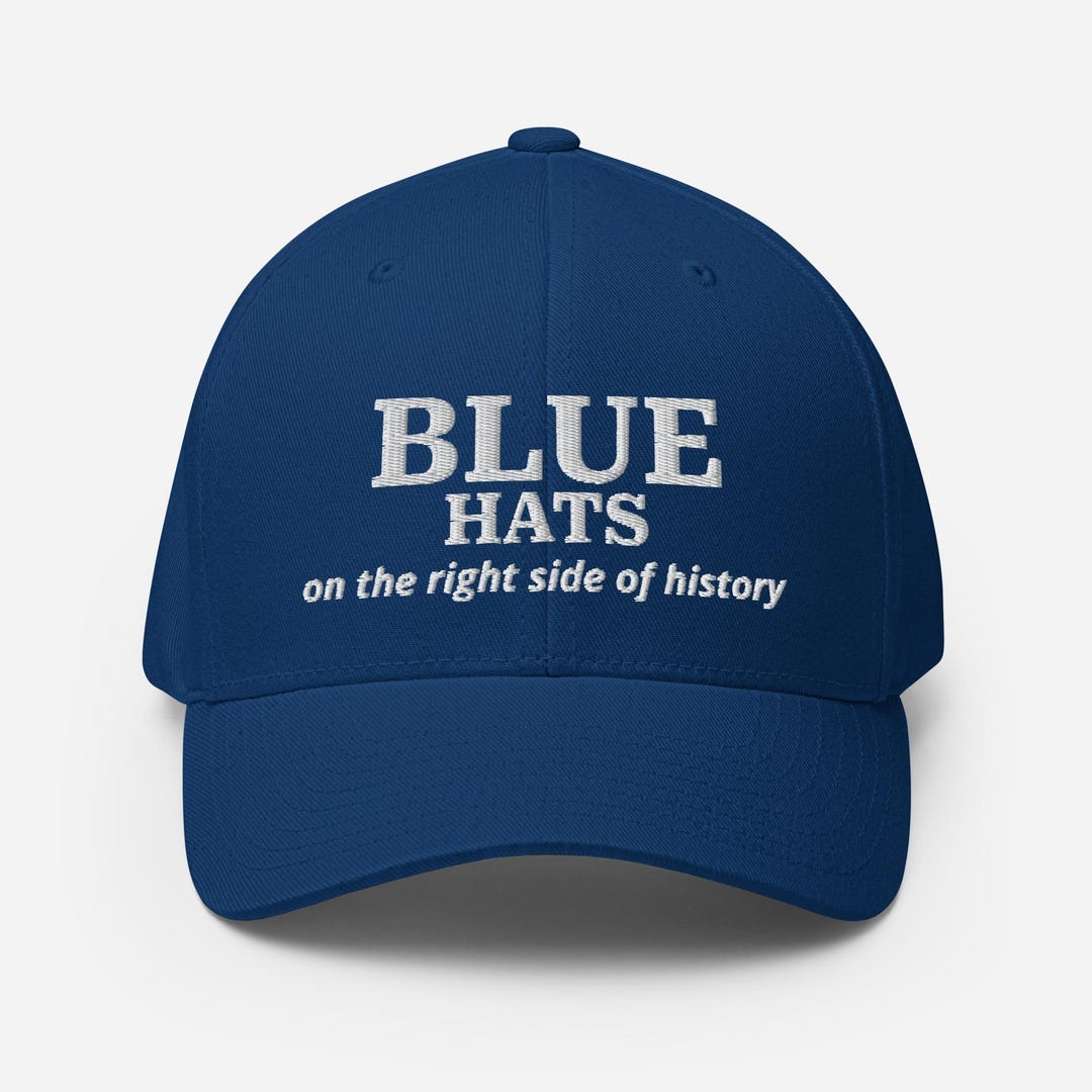 Blue Hats on the Right Side of History Embroidered Cap - Etsy
