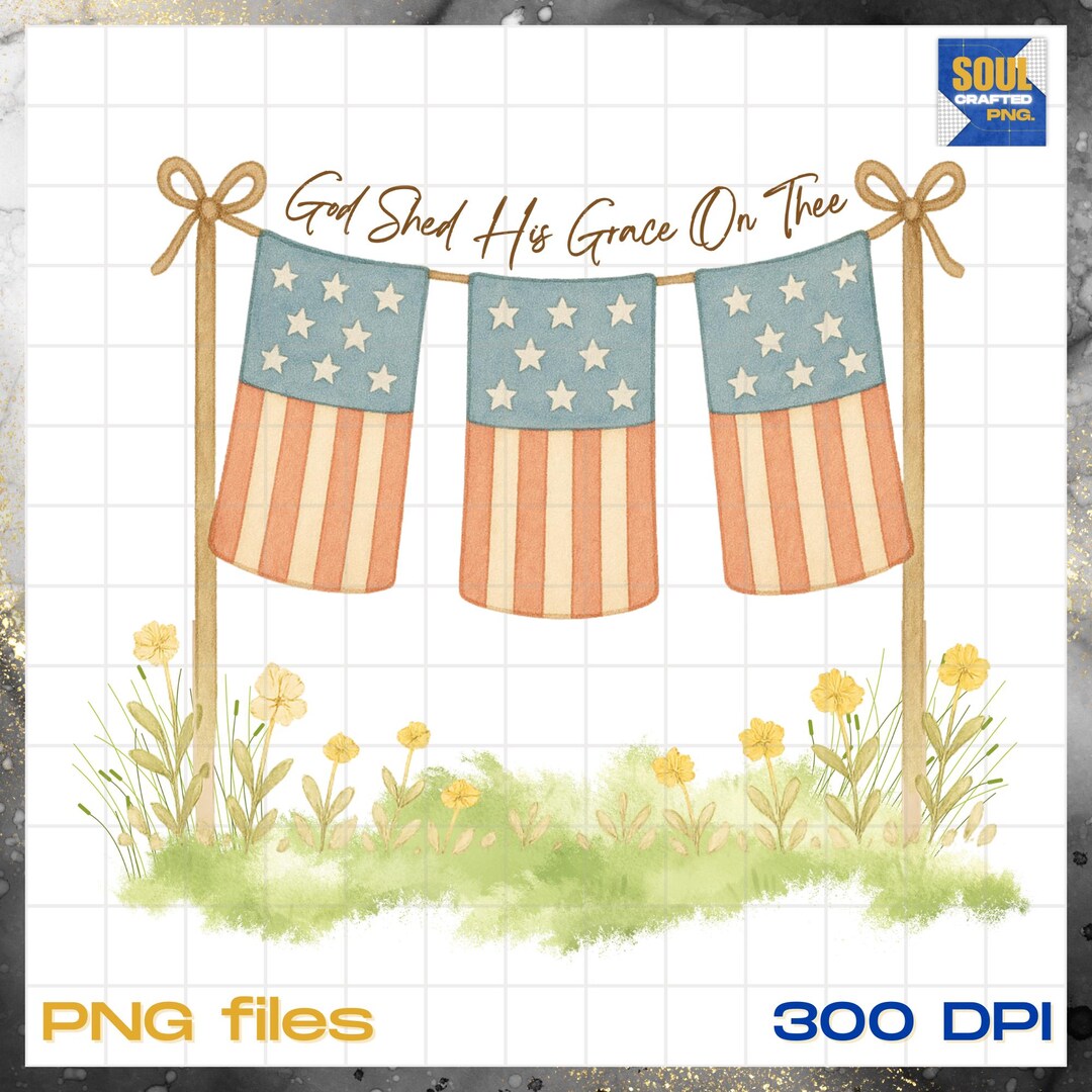 God Shed His Grace on Thee PNG | 4th of July Christian Sublimation ...