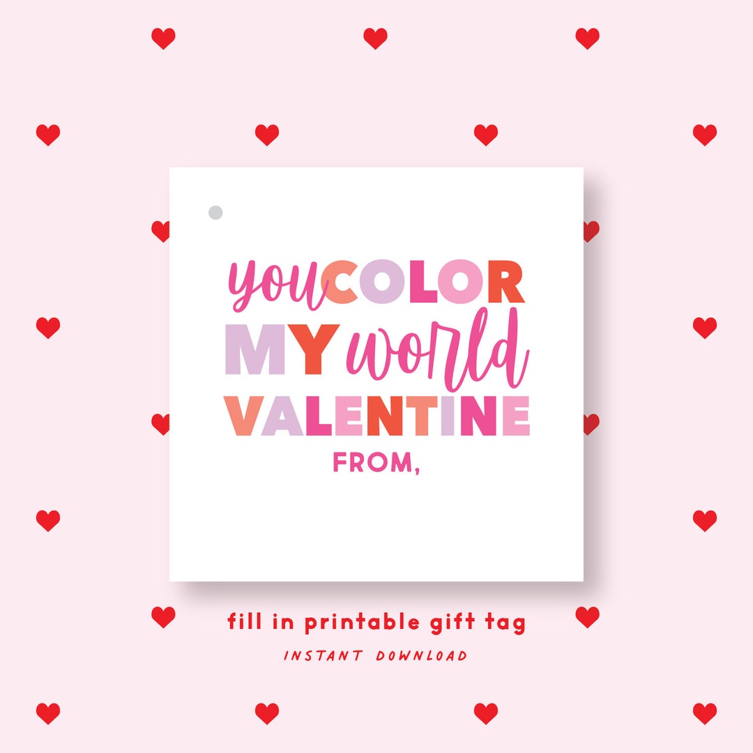 FILL IN PRINTABLE You Color My World Valentine's Gift Tag or Sticker ...