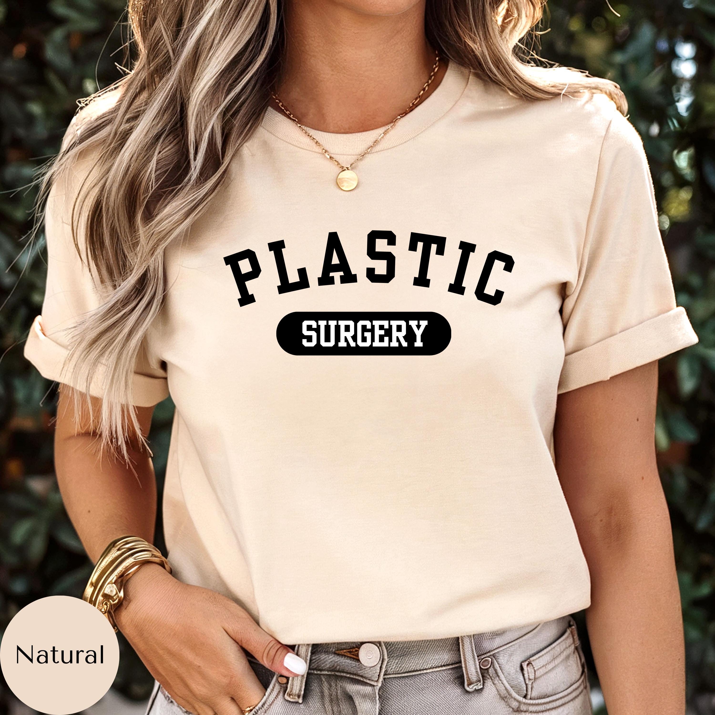 Plastic Surgeon Surgery Tee Shirt Gift for Plastic Surgery Nurse ...