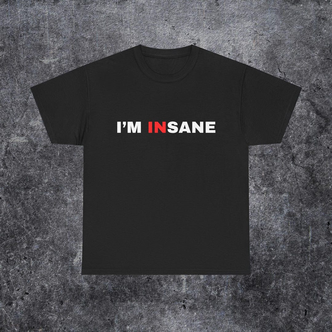 I'm Insane Tee, Couple Matching T-shirt, Adult Humour Matching Shirts ...