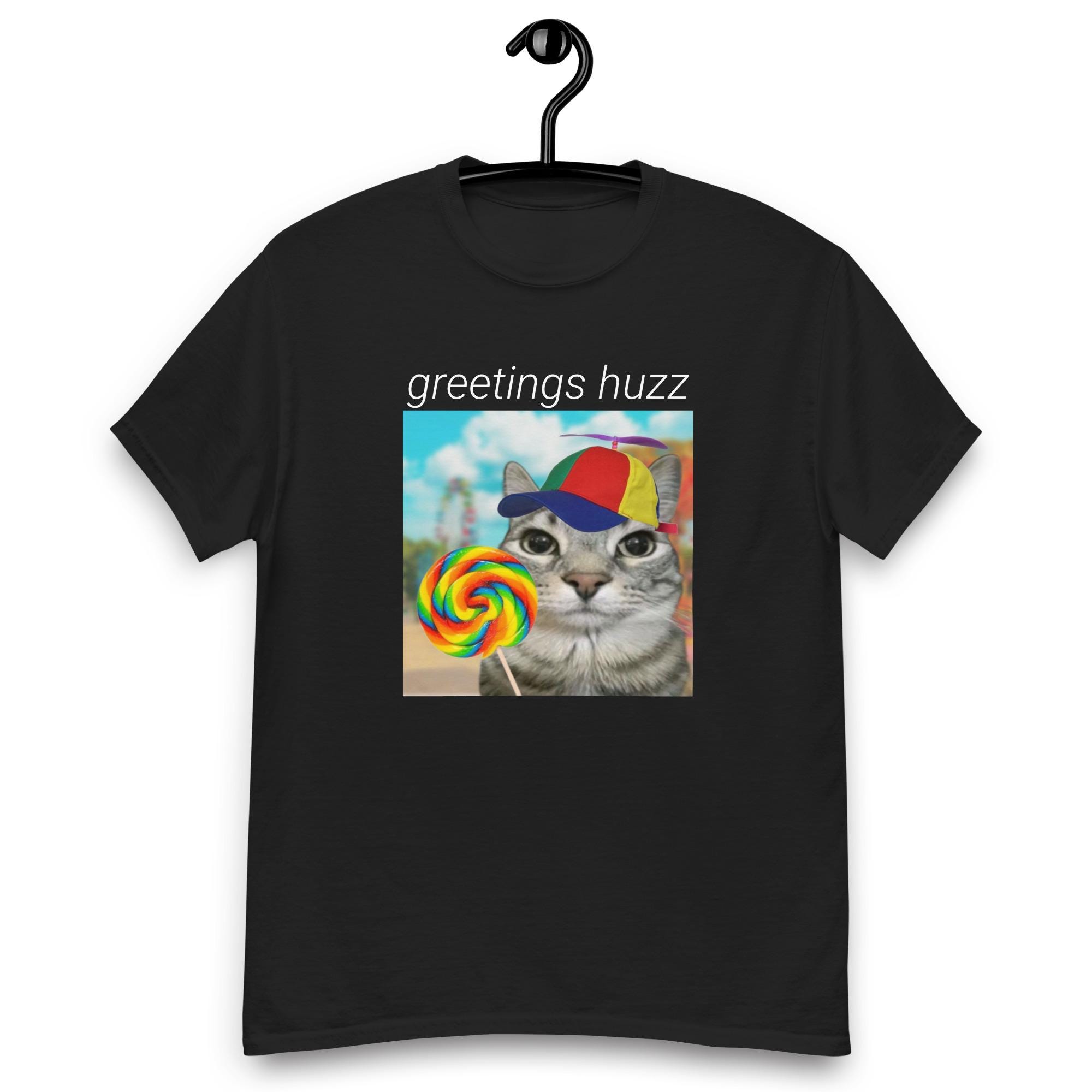 Greetings Huzz T-shirt, Gen Z T-shirt, Silly Cat Meme T-shirt, Gen ...
