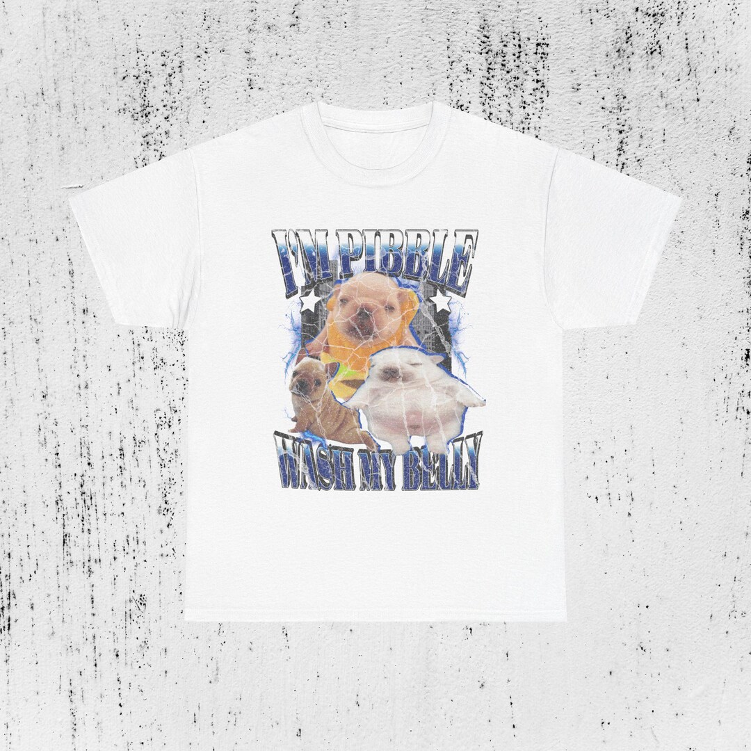 I'm Pibble Wash My Belly Meme, Funny Brainrot Pibble Meme, Silly Gift ...