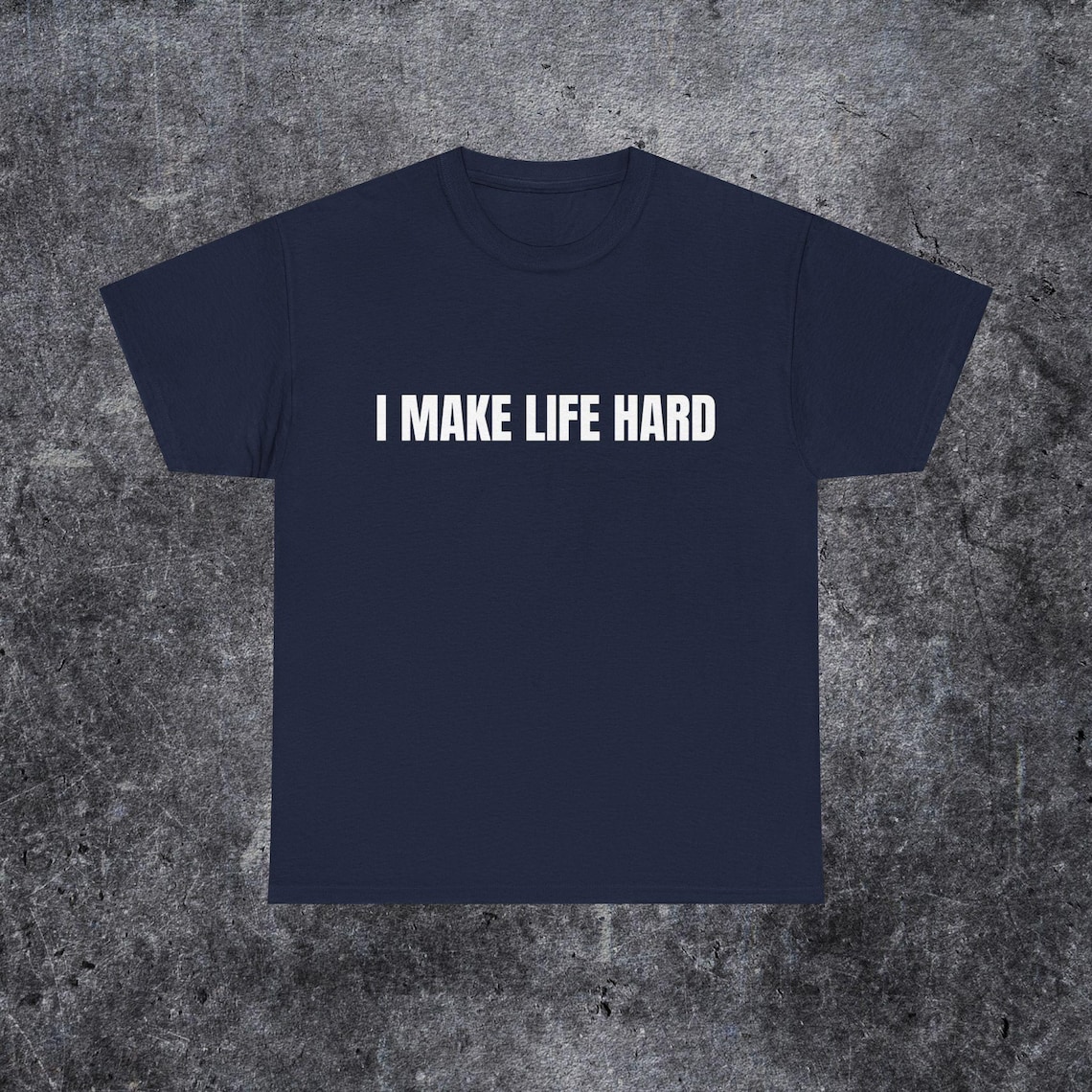 I Make Life Hard Tee, Funny Couple Matching T-shirt, Adult Humour ...