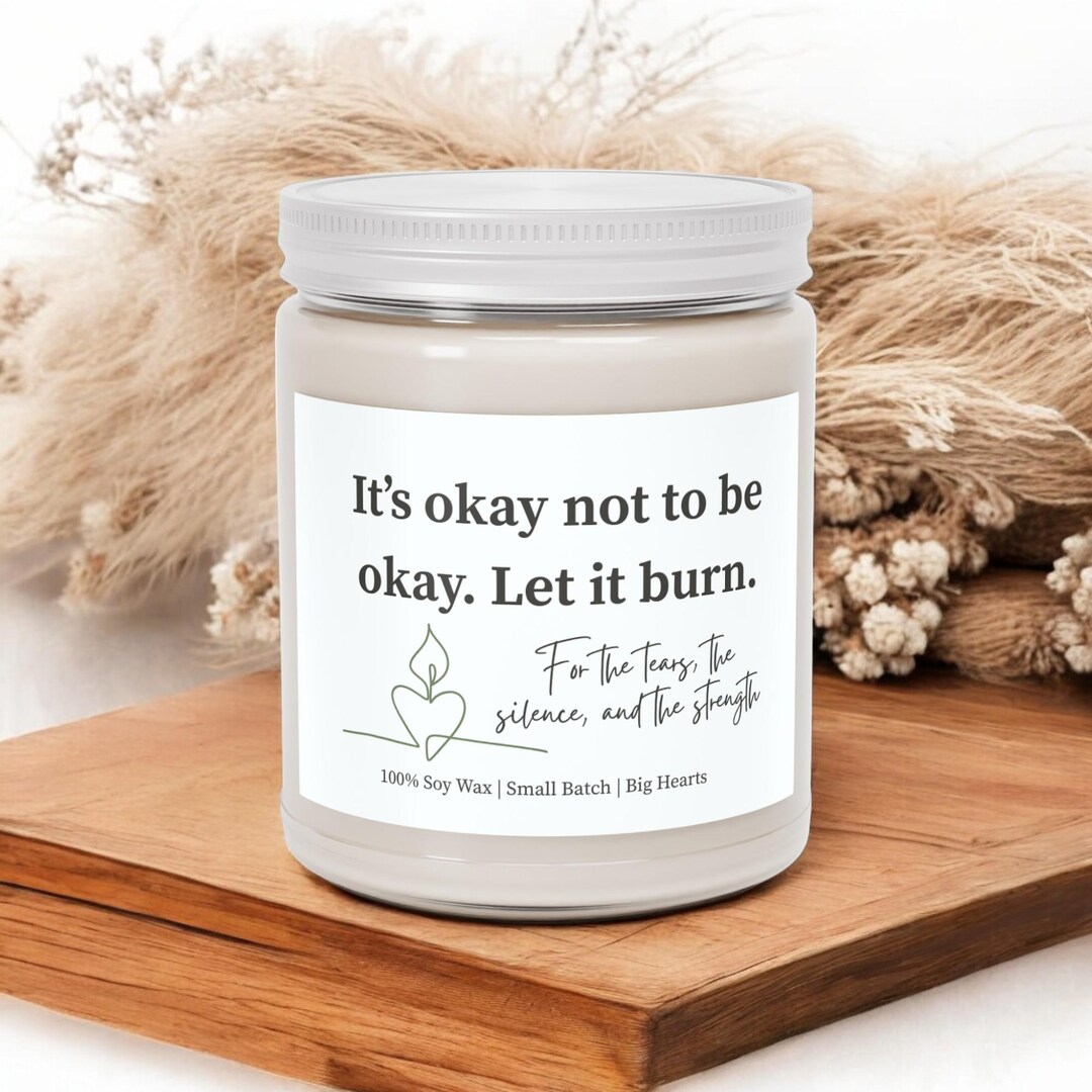 Grief Support Candle - Its Okay Not to Be Okay, Sympathy Gift, Memorial ...