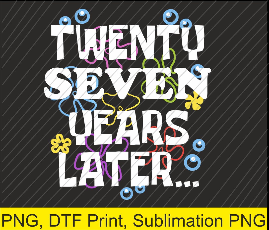 Twenty Seven Years Later Png | Digital Download | DTF Print - Etsy