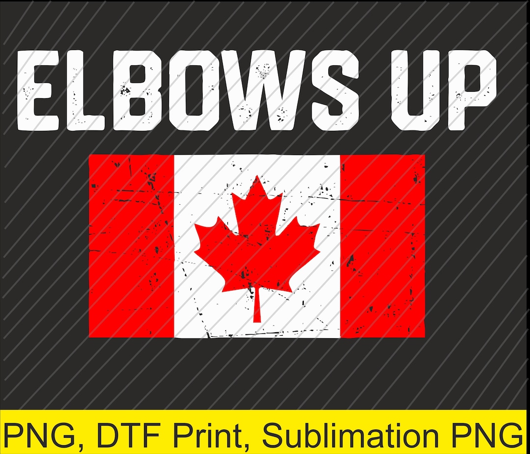 Elbows up Canada Png | Digital Download | DTF Print - Etsy Canada