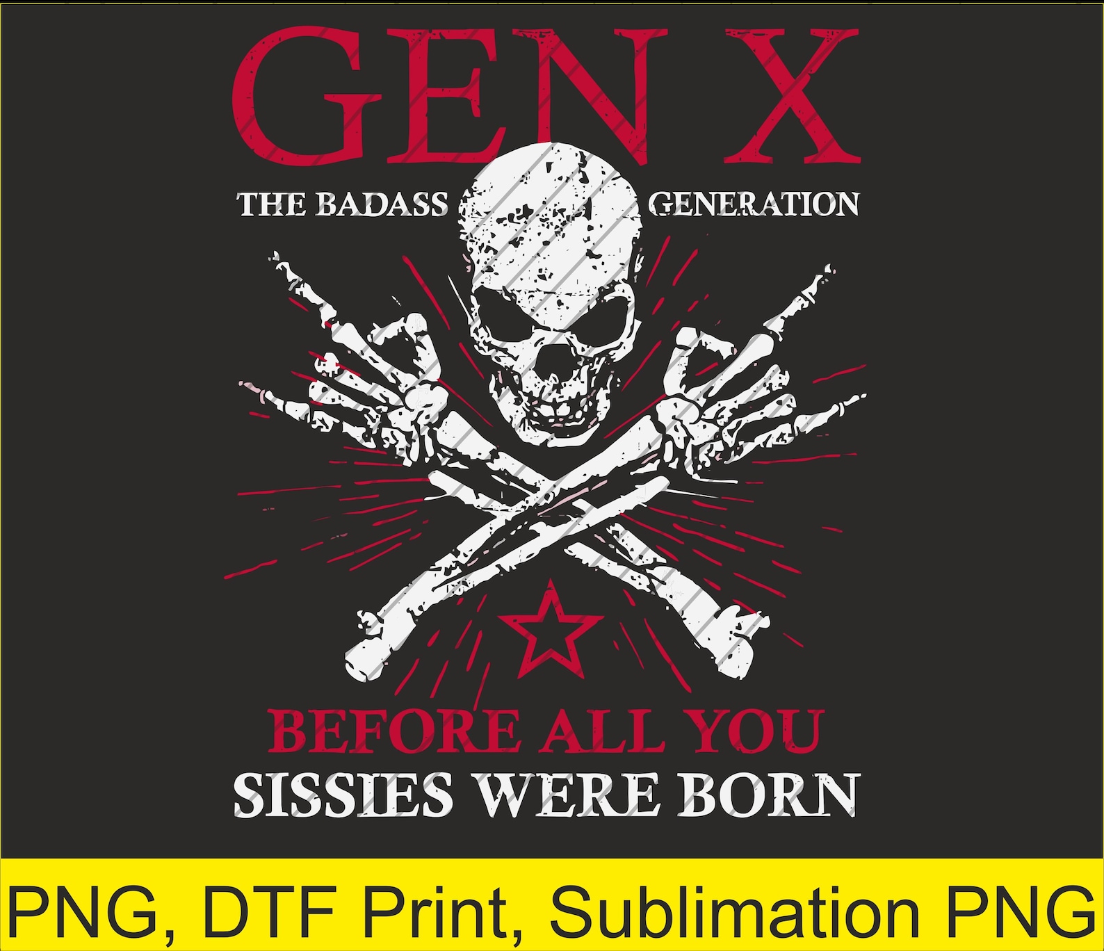 Gen X 1975 Badass Generation First of the Last Real Ones Png | Digital ...