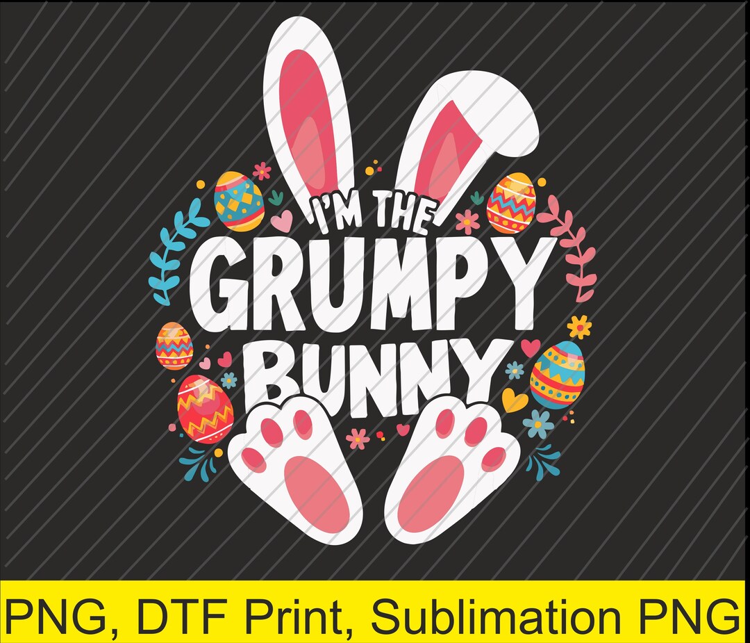 Im the Grumpy Bunny Png | Digital Download | DTF Print - Etsy