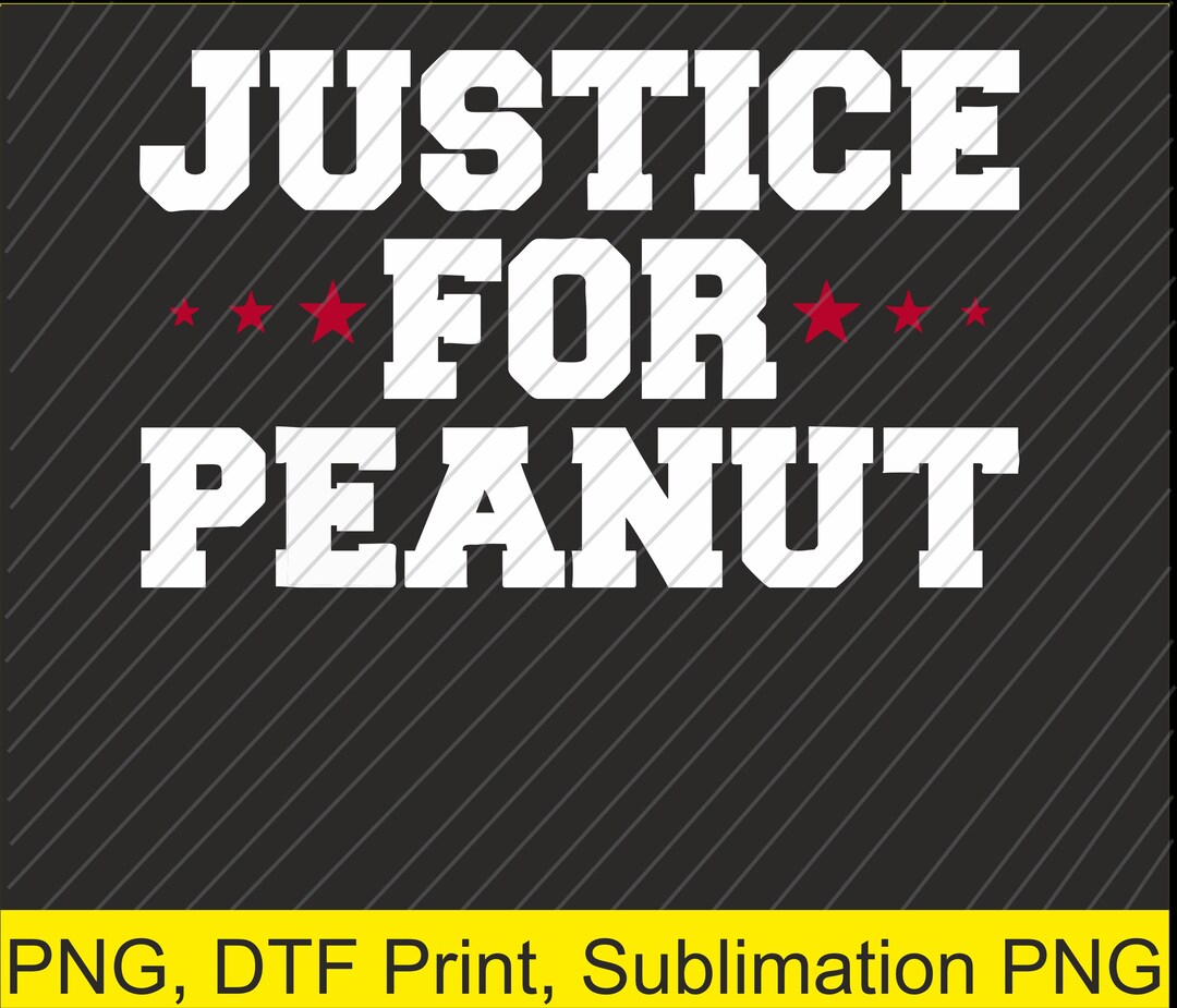 Justice for Peanut Png | Digital Download | DTF Print - Etsy