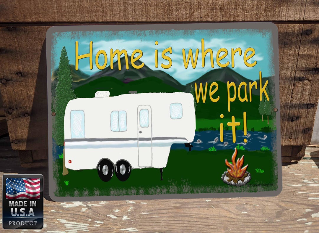 Home is Where We Park It Mountains Fifth Wheel Camper 9" X 12" Metal ...