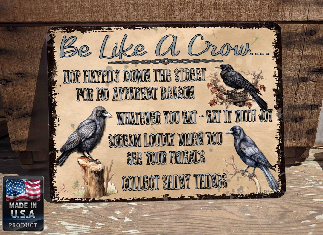 Be Like A Crow Fun Crows Metal Sign 9x12" Wall Door Wreath Yard Farm ...