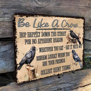 Be Like A Crow Fun Crows Metal Sign 9x12" Wall Door Wreath Yard Farm ...