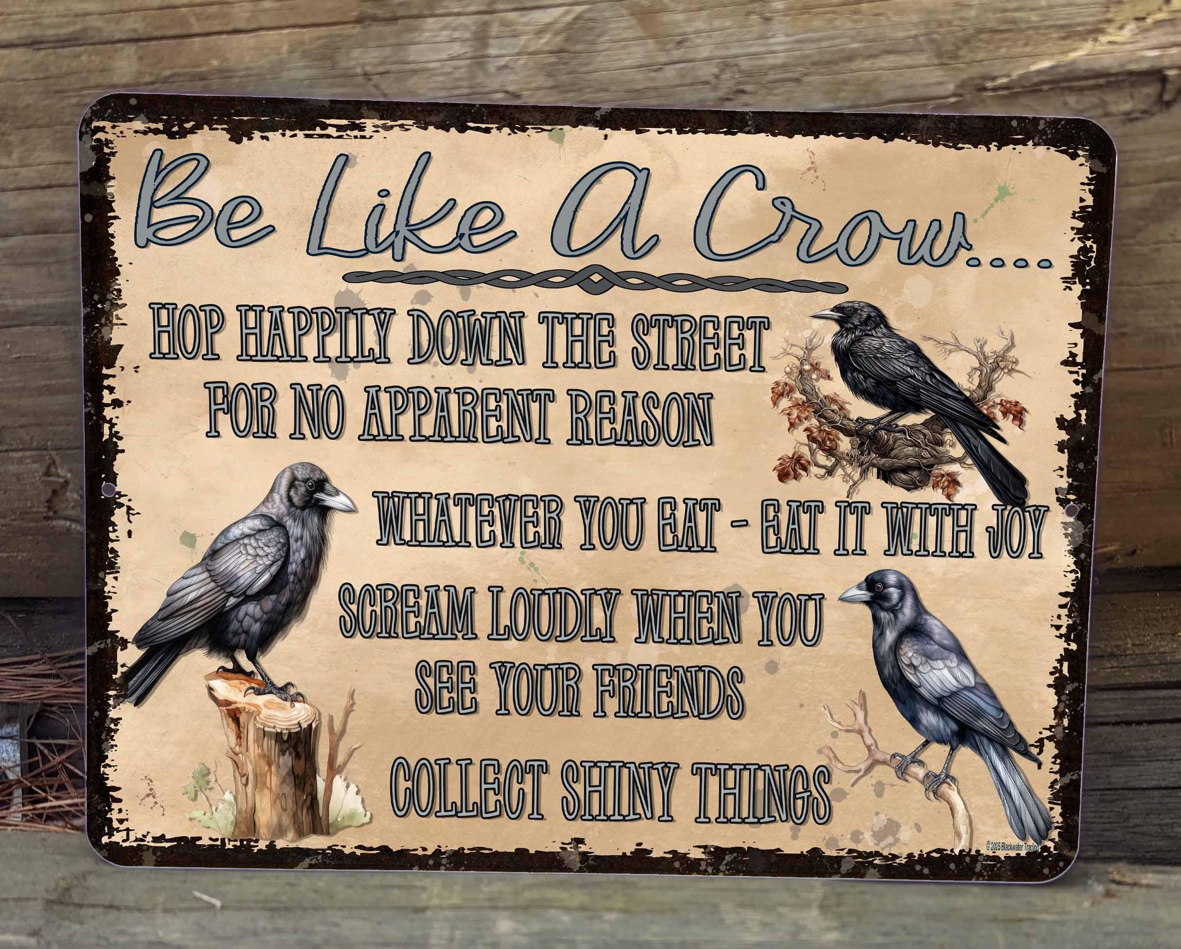 Be Like A Crow Fun Crows Metal Sign 9x12" Wall Door Wreath Yard Farm ...