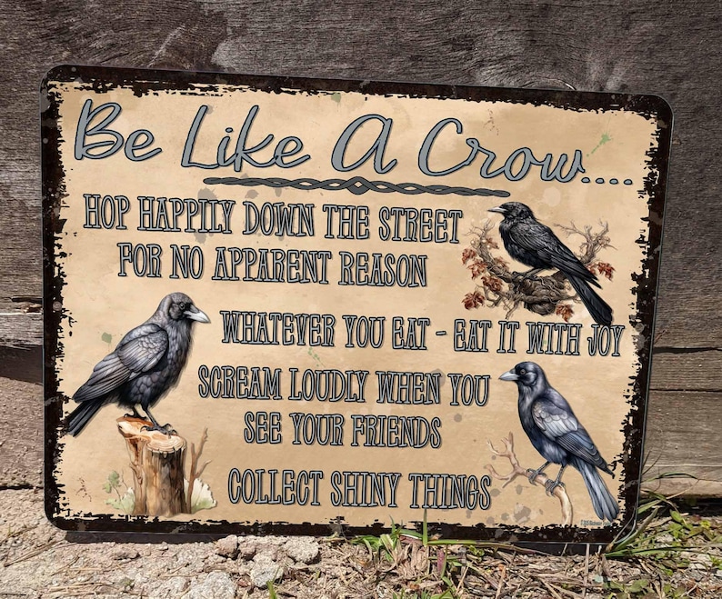Be Like A Crow Fun Crows Metal Sign 9x12" Wall Door Wreath Yard Farm ...