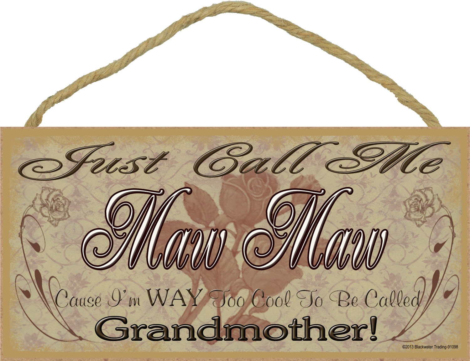 Just Call Me MAW MAW I'm Way Too Cool for Grandmother SIGN - Etsy