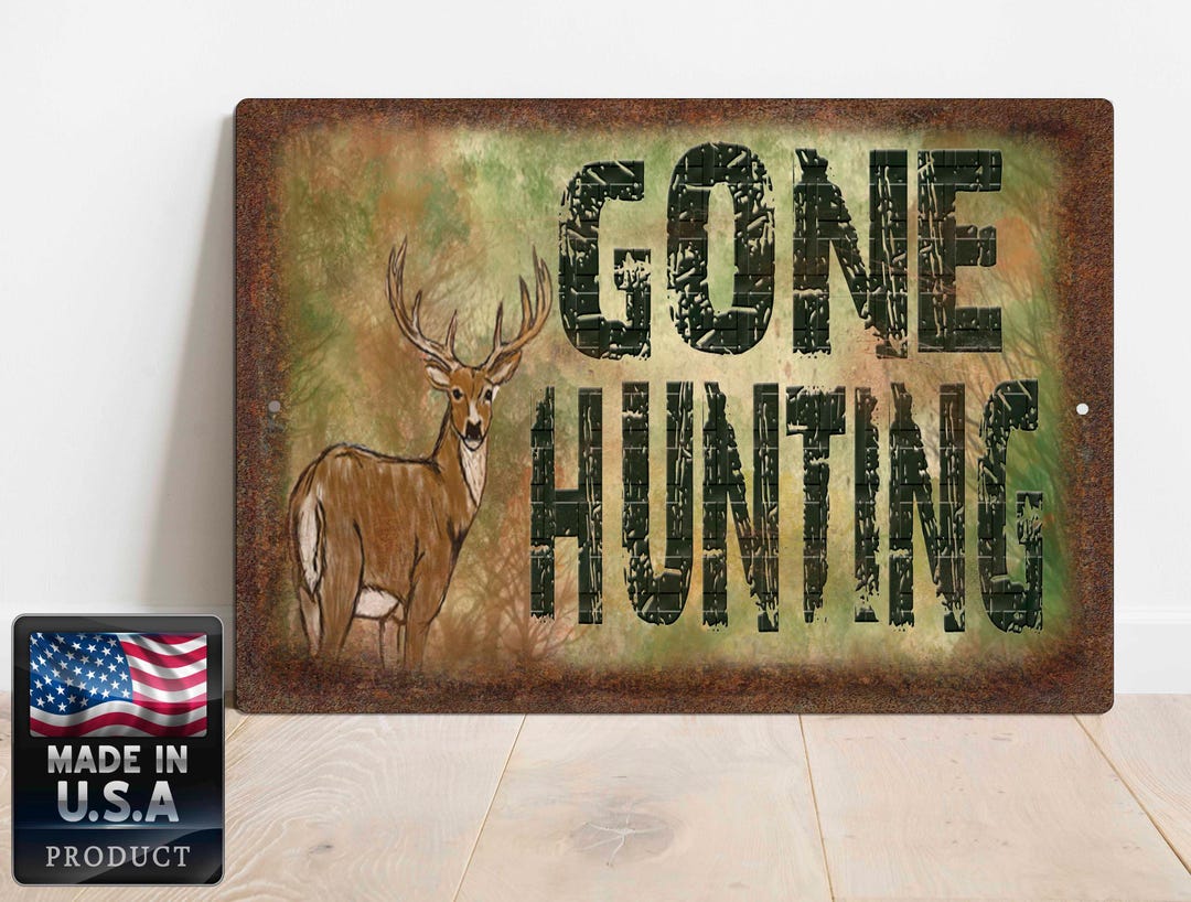 Gone Hunting 9" X 12" METAL SIGN Camping Cabin Lodge Deer Buck Hunt ...