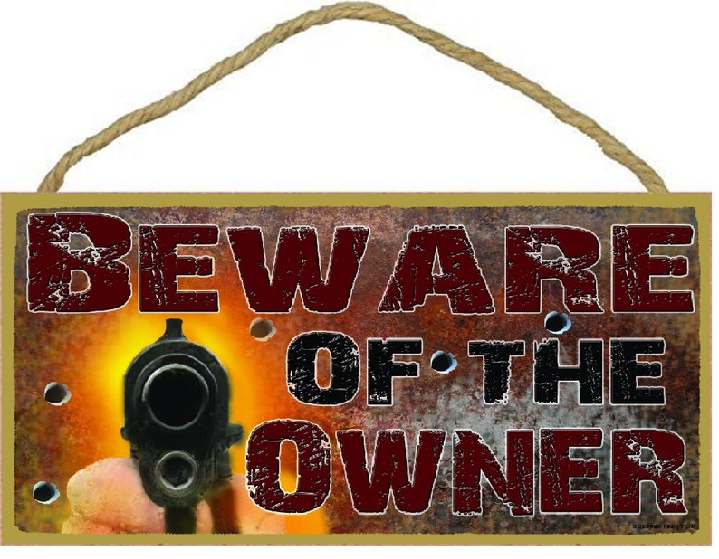 Beware of the Owner Funny Gun 5 X 10 SIGN Plaque - Etsy