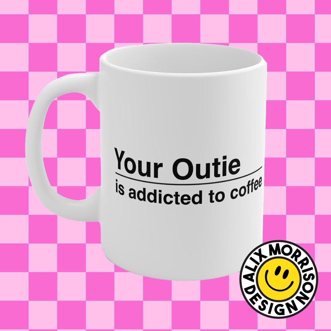 Your Outie is Addicted to Coffee Mug - Severance TV Show Quote Outie ...