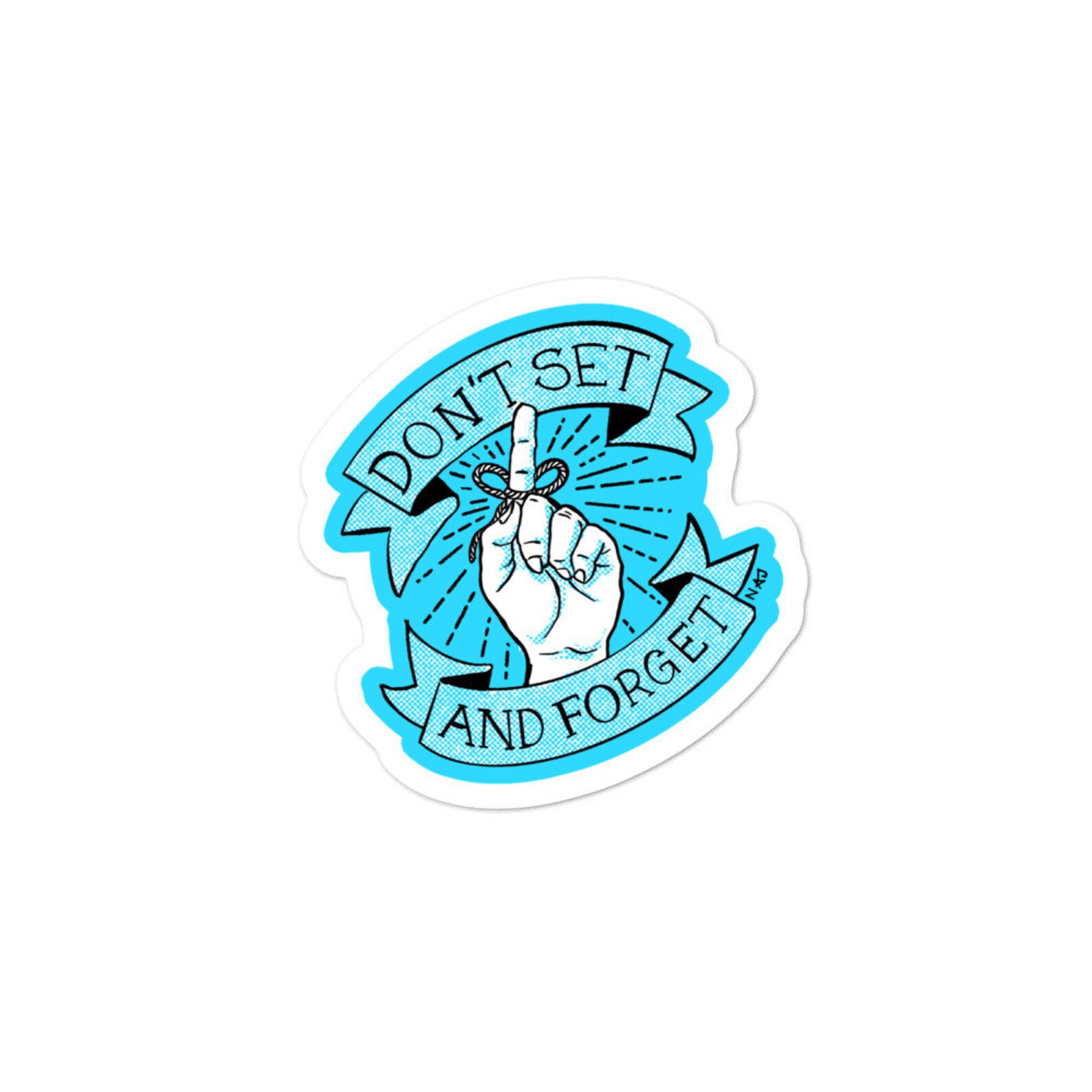 Don't Set and Forget Sticker - Etsy