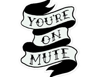 You're on Mute Vinyl Sticker Work From Home Remote Work Zoom Meeting ...