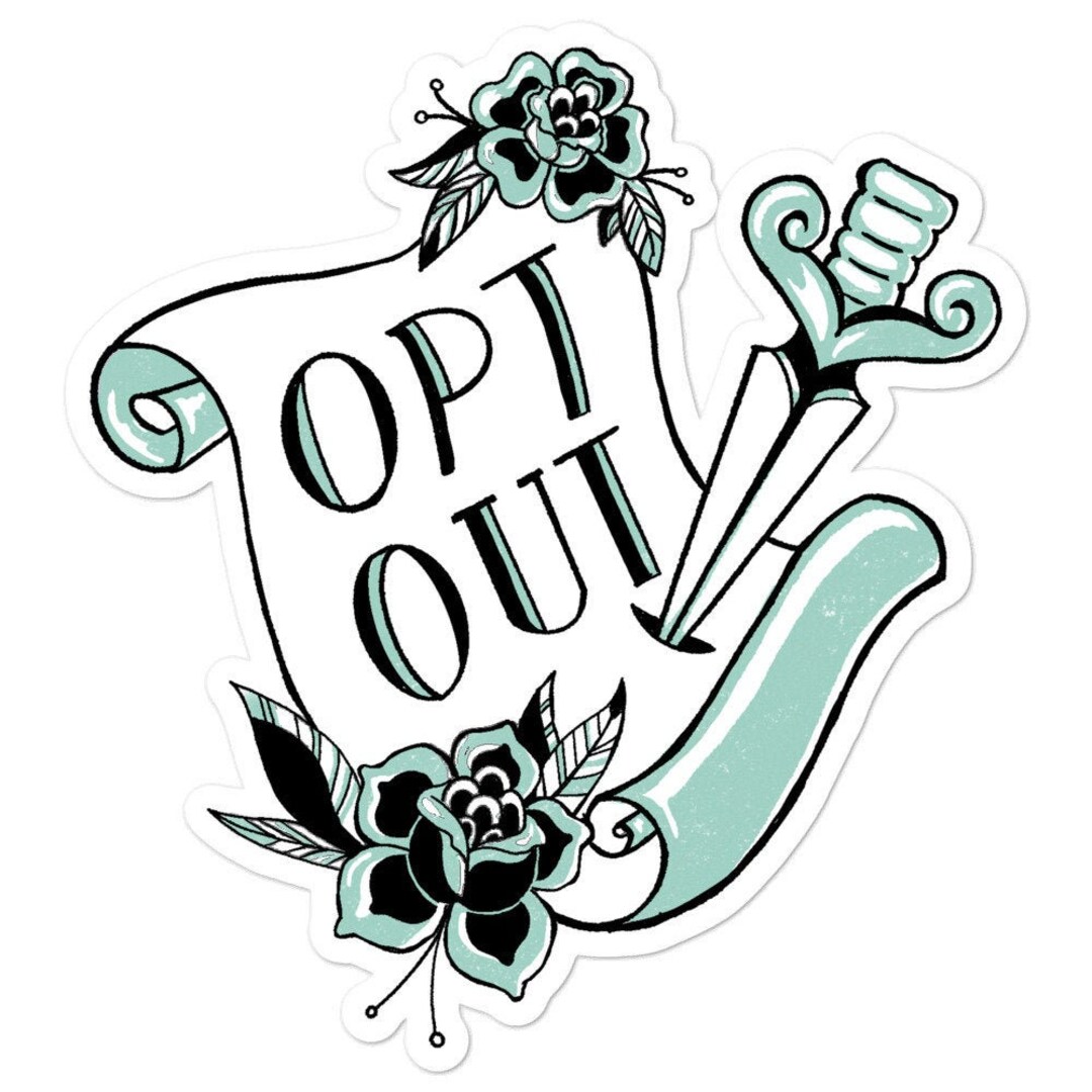 Opt Out Sticker - Etsy