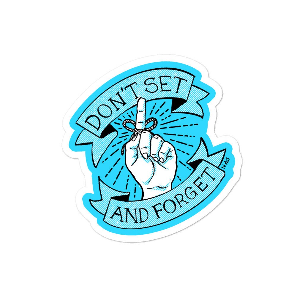 Don't Set and Forget Sticker - Etsy