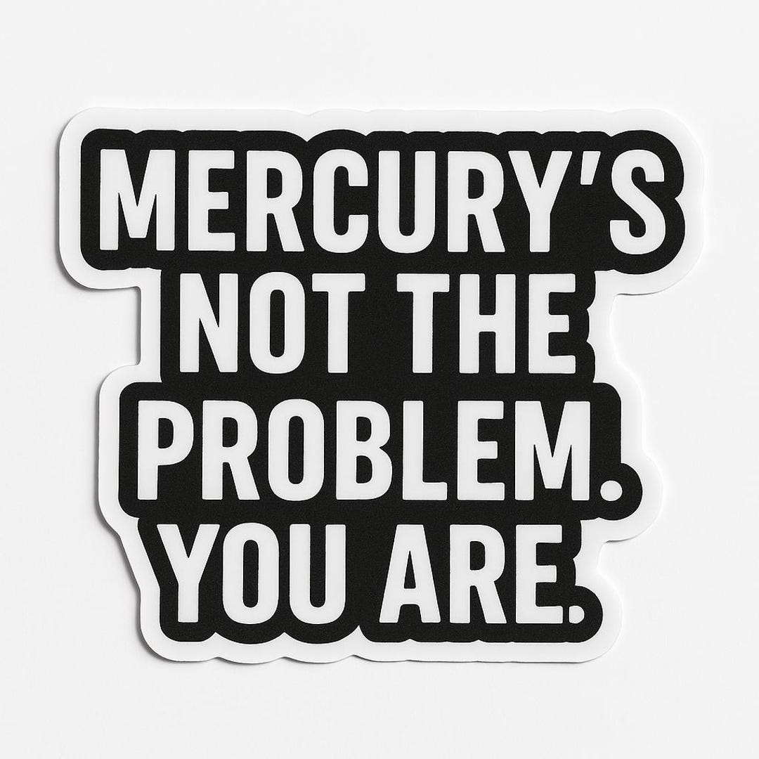 Mercury Retrograde Sticker – “mercury’s Not the Problem. You Are ...