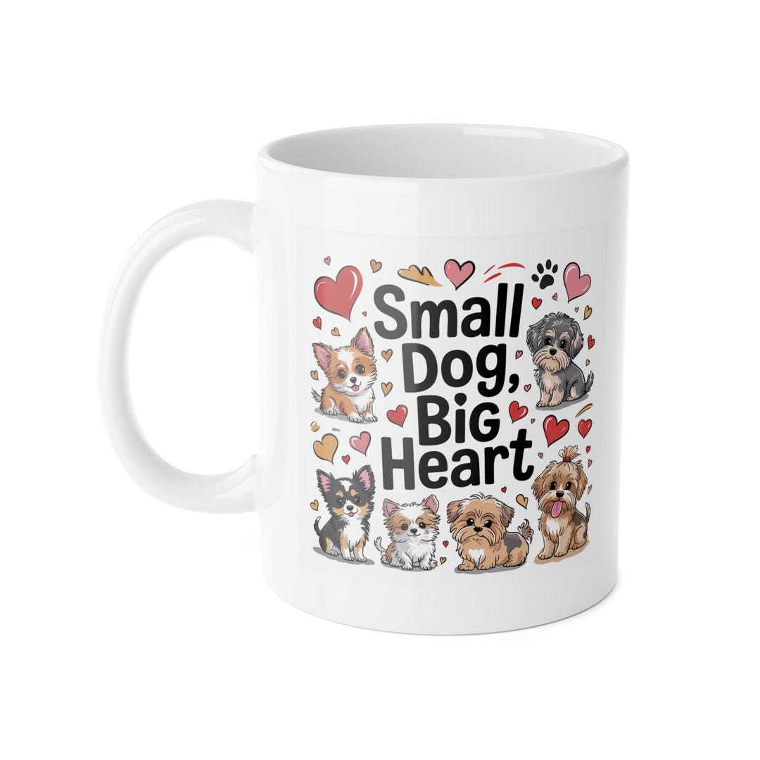 Small Dog Big Heart Mug, Cute Puppy Dog Lover Gift for Chihuahua ...