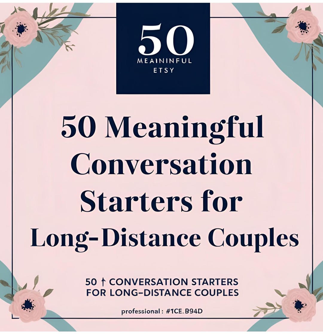 50 Meaningful Conversation Starters for Long-distance Couples | Digital ...