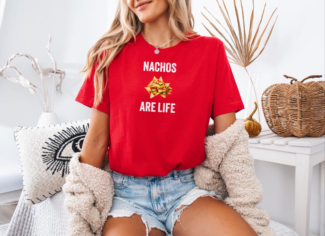 Nachos Are Life T-shirt, Taco Tuesday, Nacho Cheese, Nacho, Nacho Shirt ...