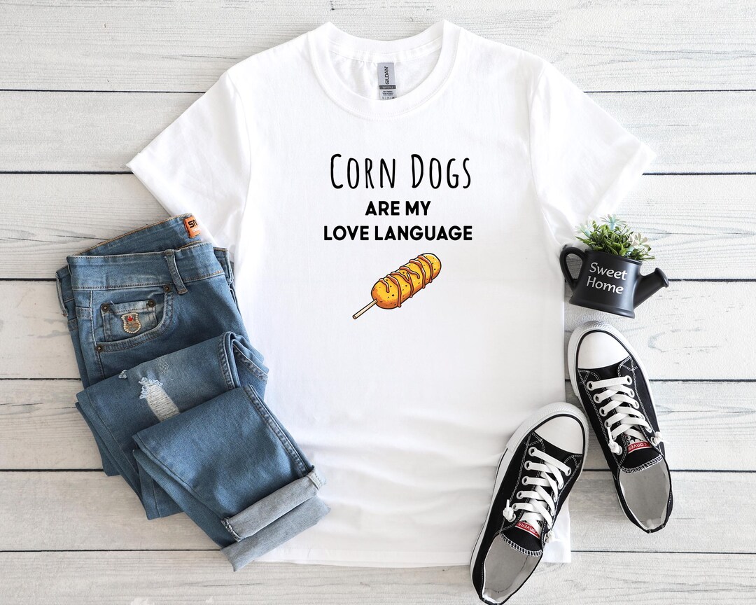 Corn Dogs Are My Love Language T-shirt, Corndog, Corndog Shirt, Corn ...