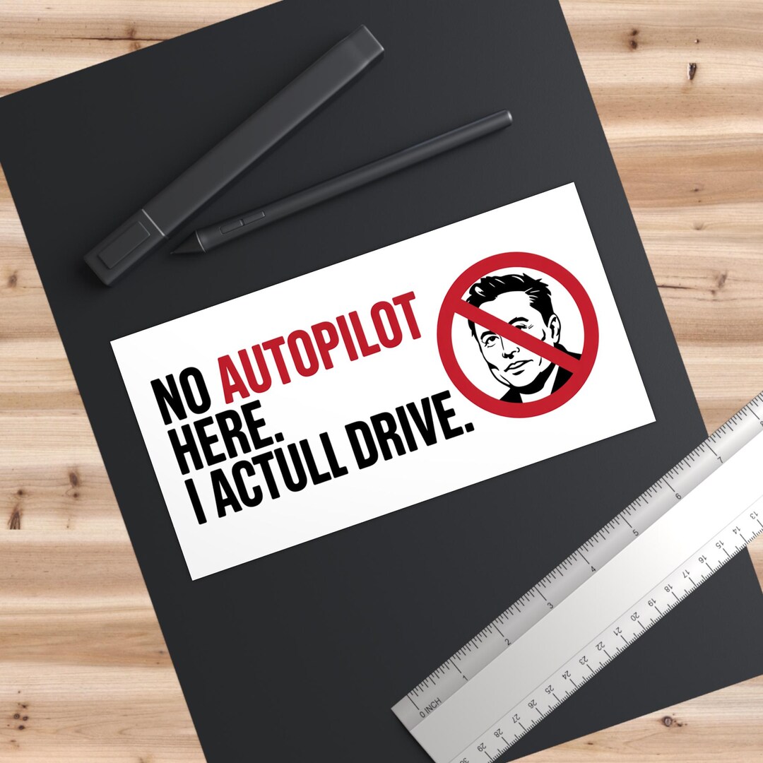 No Autopilot Funny Car Sticker Digital Print – Anti-tesla Bumper Decal ...