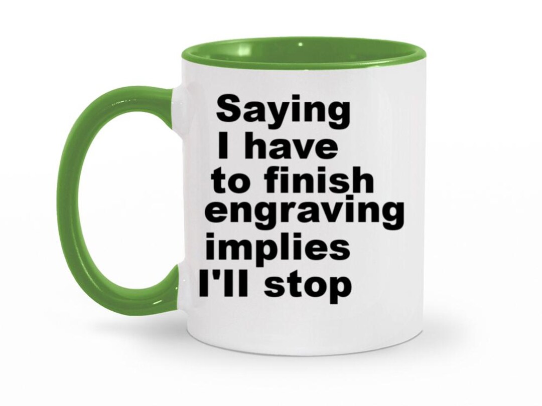 Engraved Mug: Finish Engraving - Funny Gift - Etsy
