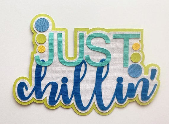 Scrapbook Die Cut Title Just Chillin. Kids Play Theme A | Etsy