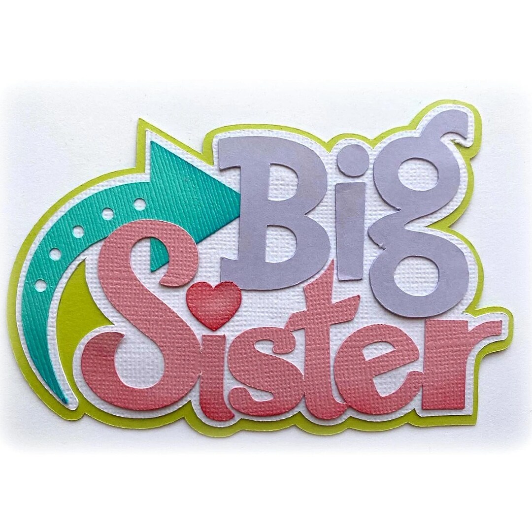Sister Scrapbook Big Sister Title, Made to Order Paper Piecing for ...