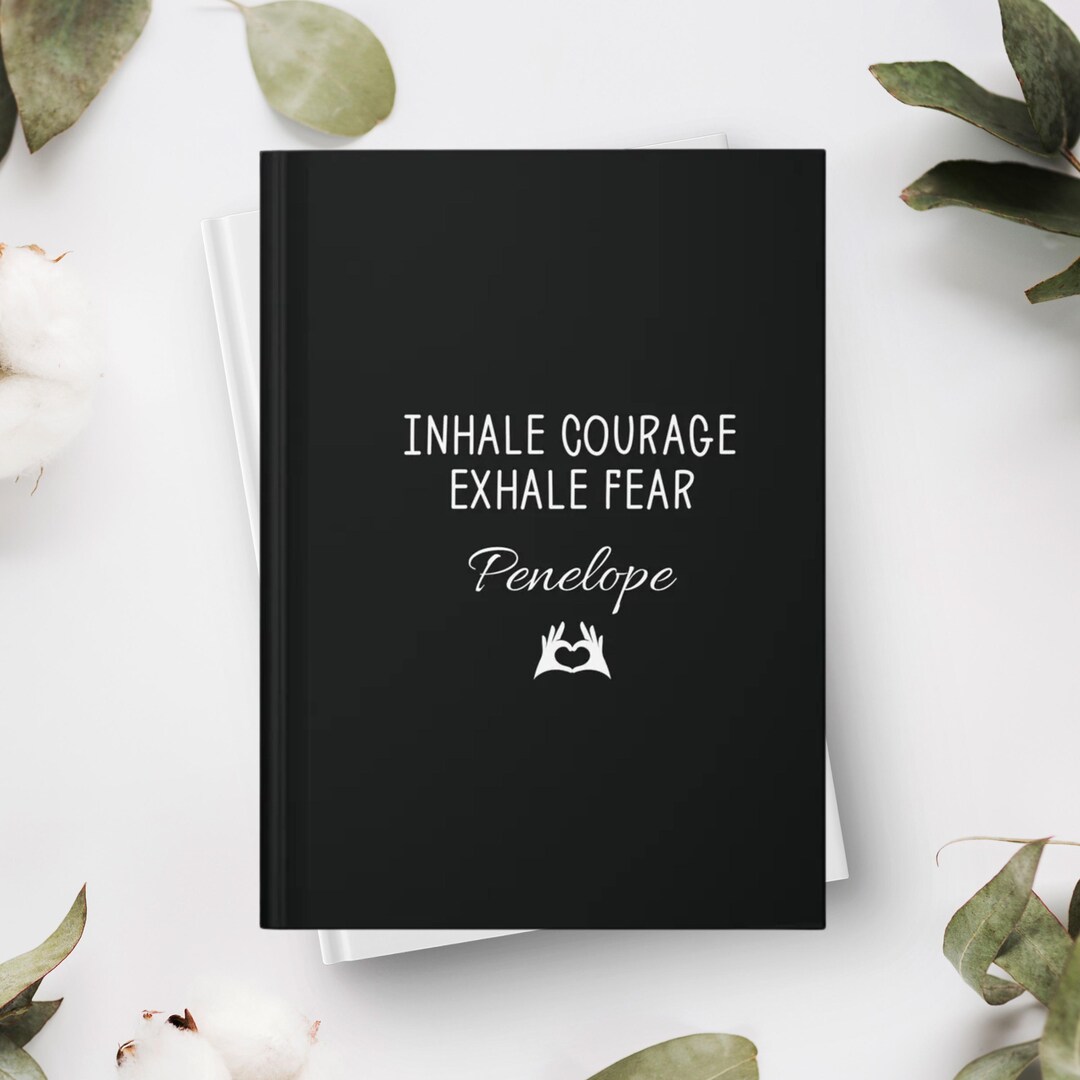 Motivational Quote Journal | Inhale Courage Exhale Fear and Heart Hands ...