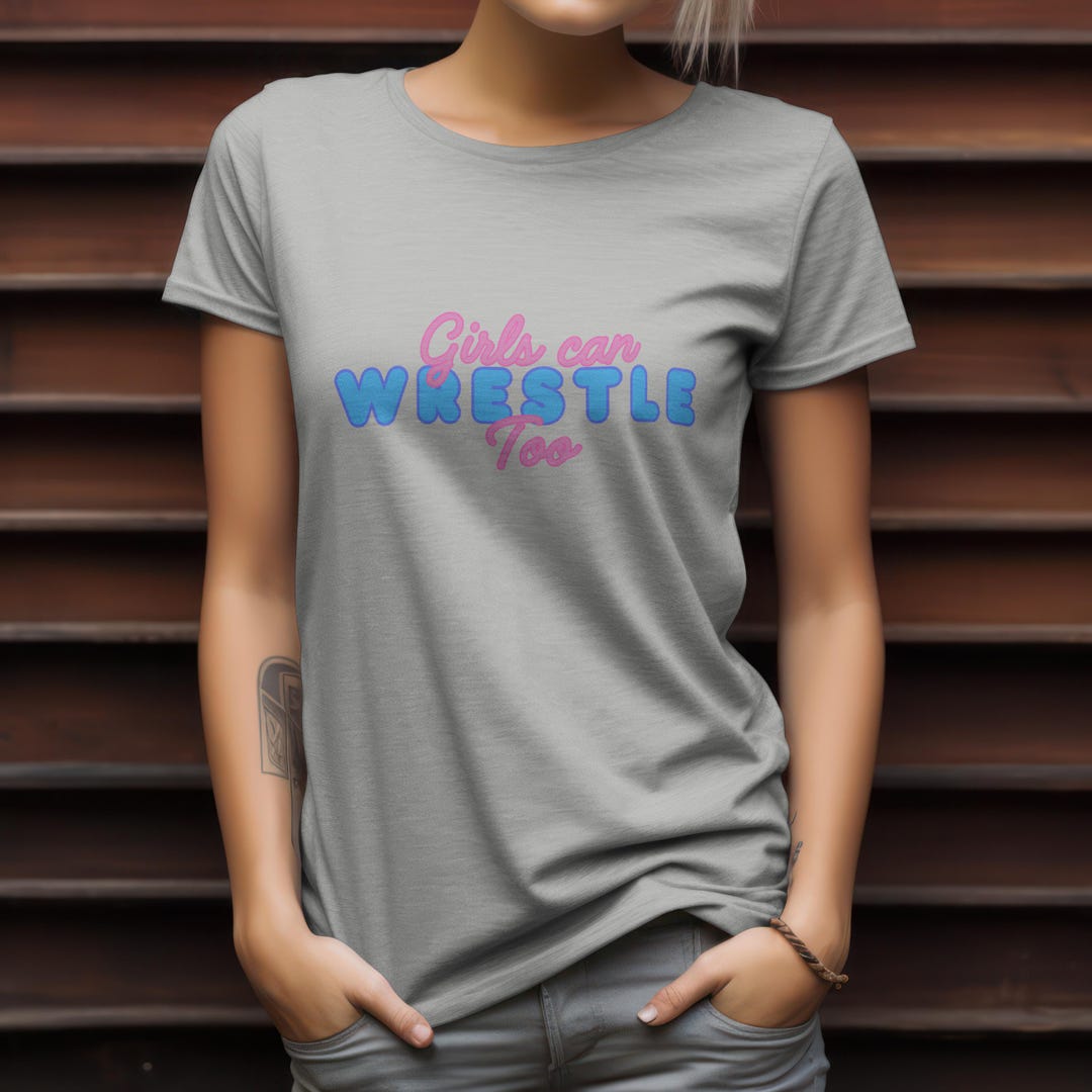 Girls Can Wrestle Too Shirt - Women's Wrestler Empowerment T-shirt ...