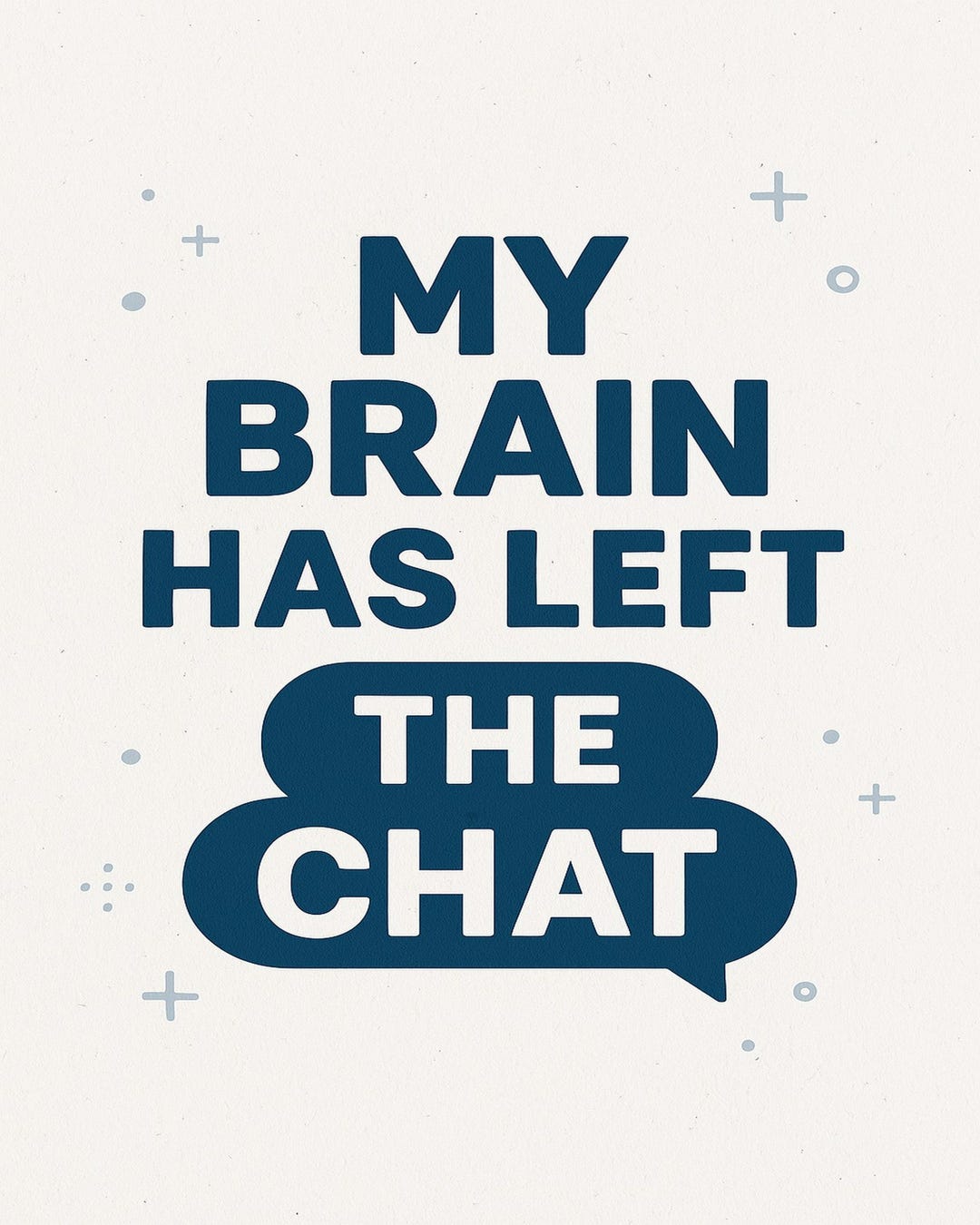 My Brain Has Left the Chat – Funny Mental Burnout Printable Wall Art - Etsy