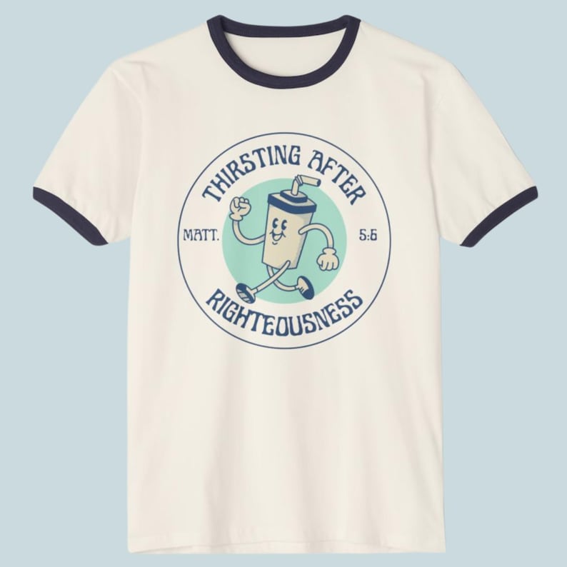 Thirsting After Righteousness Ringer T-shirt | Vintage Water Cup ...