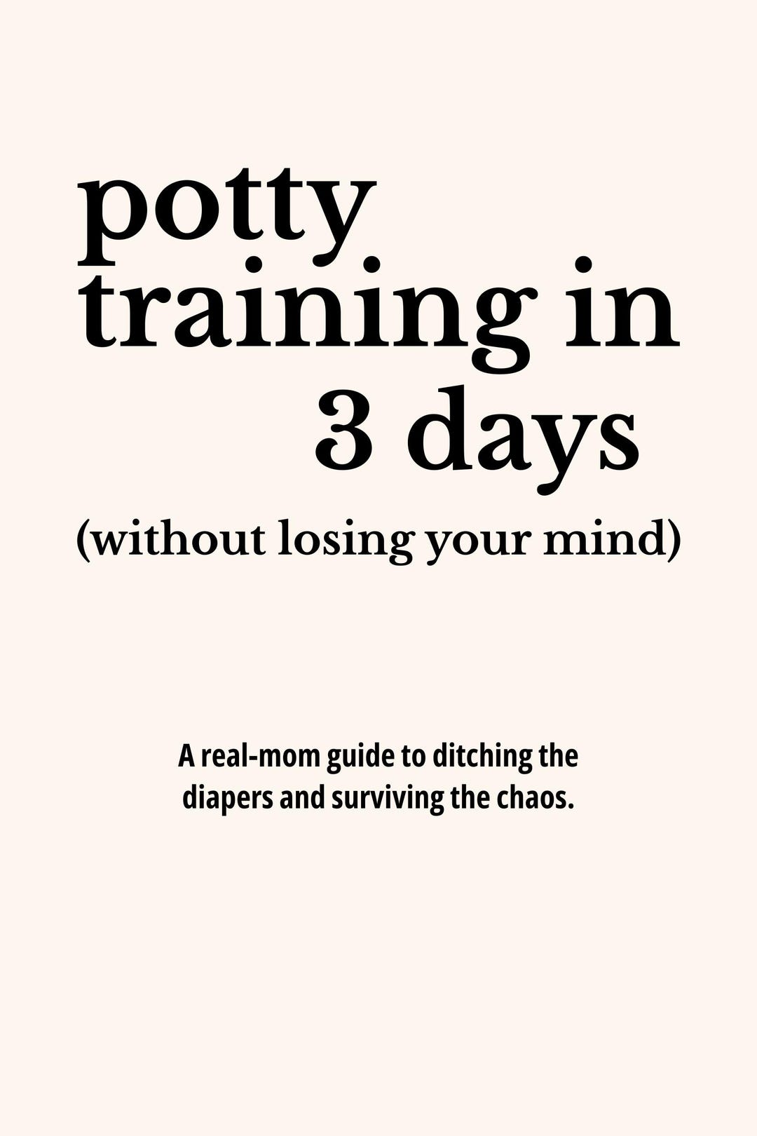 Potty Training in 3 Days | Real-life Guide for Toddlers, Busy Moms ...