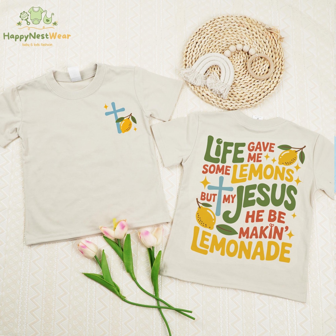 Life Gave Me Lemons but My Jesus Made Lemonade Toddler, Funny Faith ...
