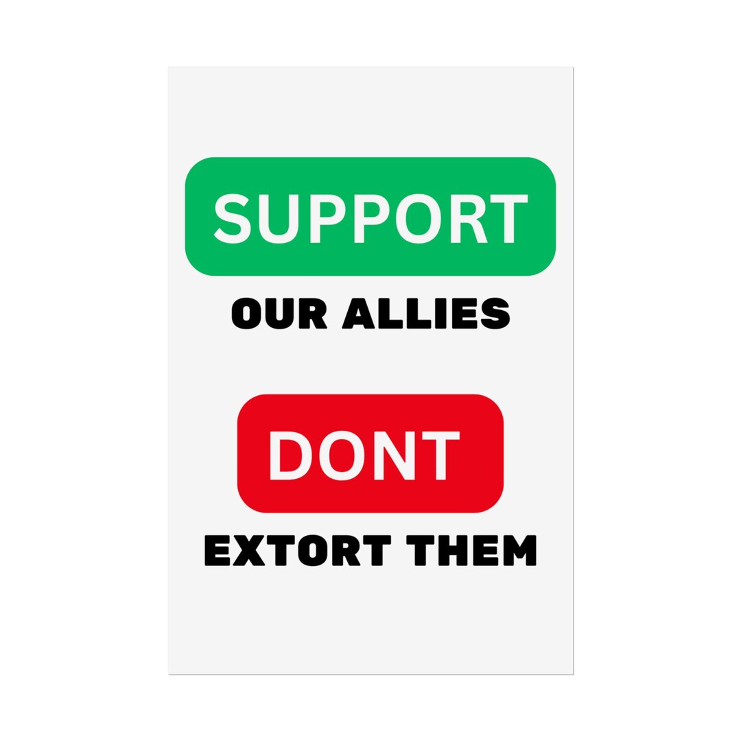 Anti Trump Support Our Allies Rolled Poster, Resist Extortion Protest ...