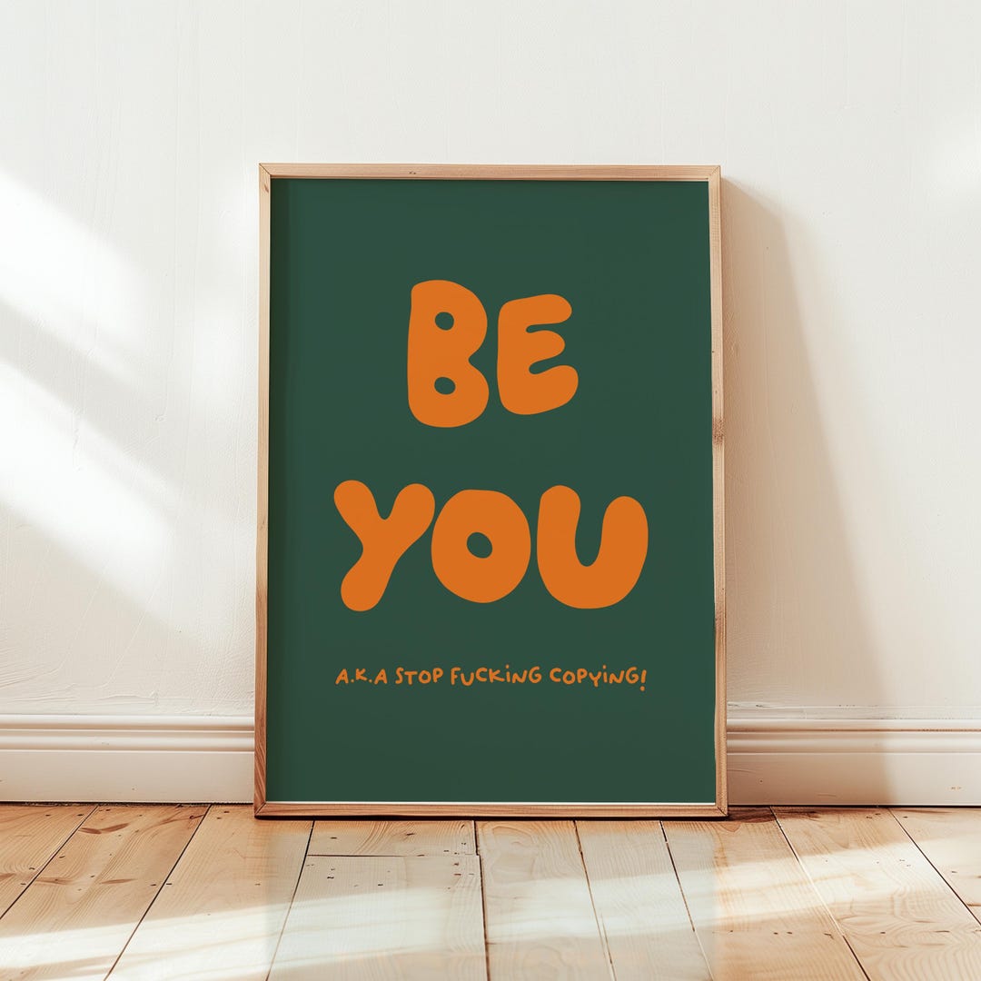 Customizable Be You Aka Stop Copying! | Art Print Poster Only | Funny ...