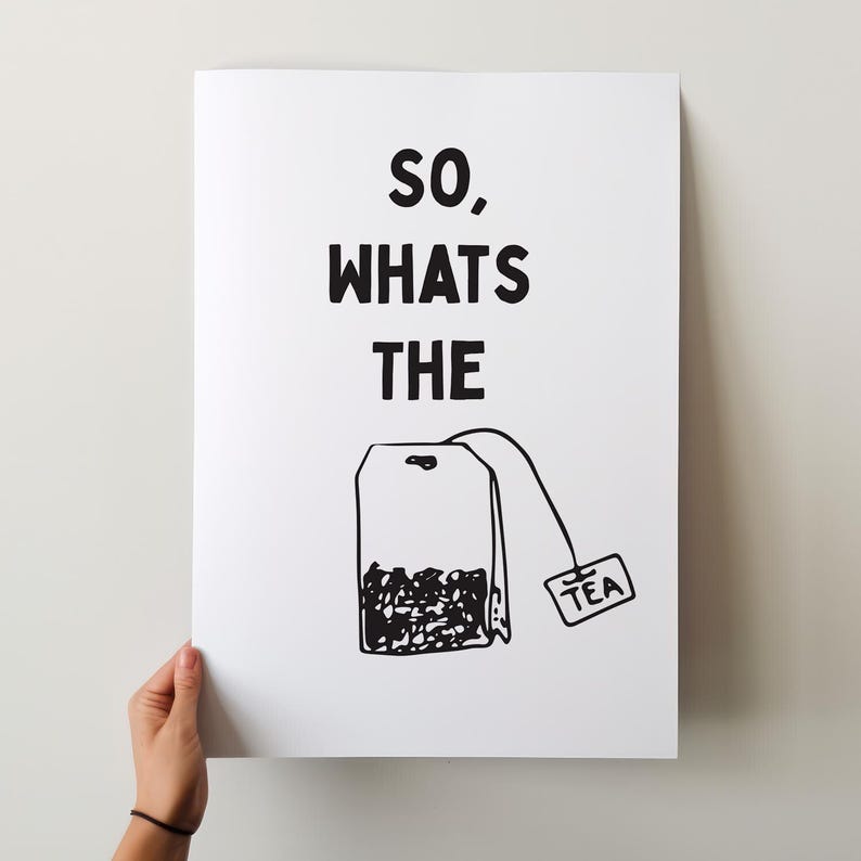 Customizable So, Whats the Tea | Art Print Poster Only | Hallway Art ...