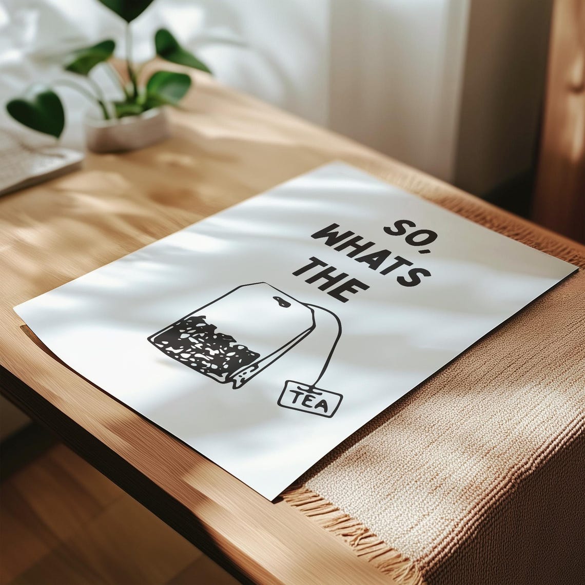 Customizable So, Whats the Tea | Art Print Poster Only | Hallway Art ...