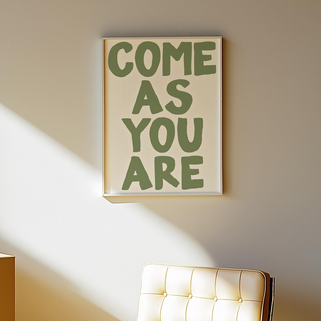 Customizable Come as You Are, Art Print Poster Only, Hallway Art ...
