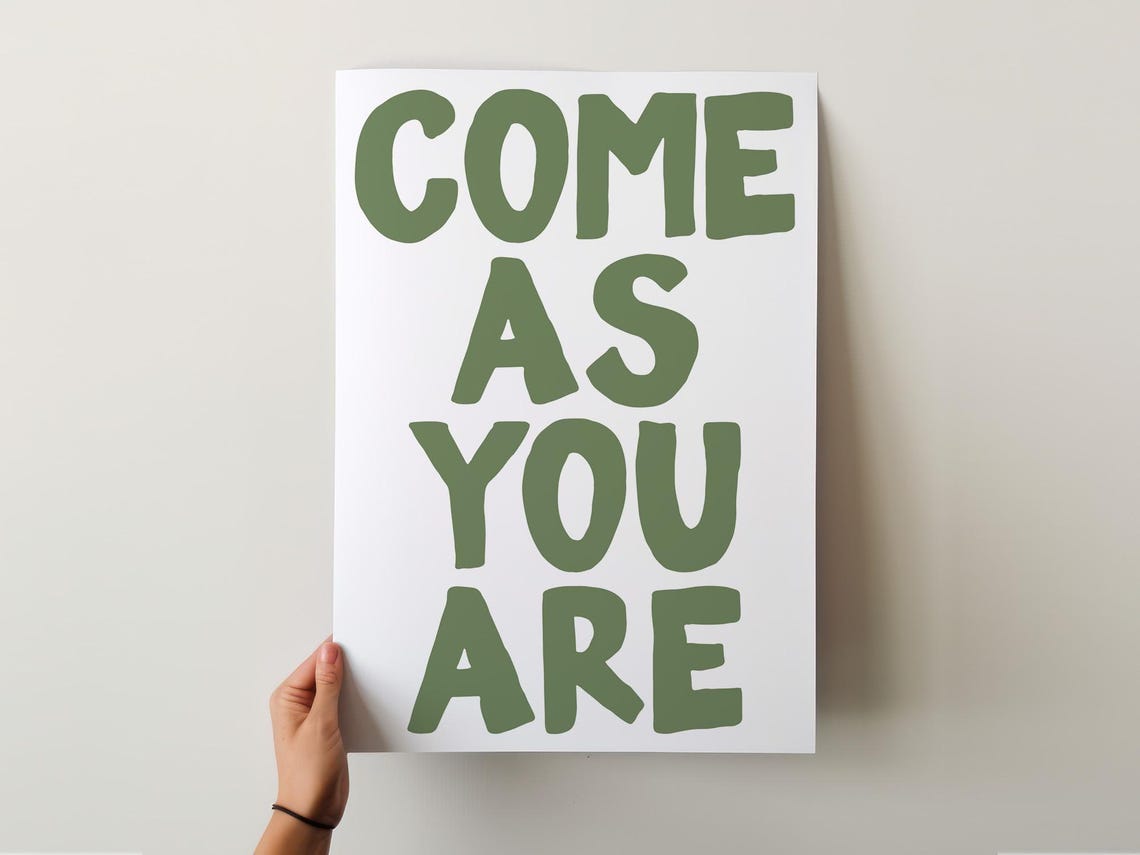 Customizable Come as You Are, Art Print Poster Only, Hallway Art ...